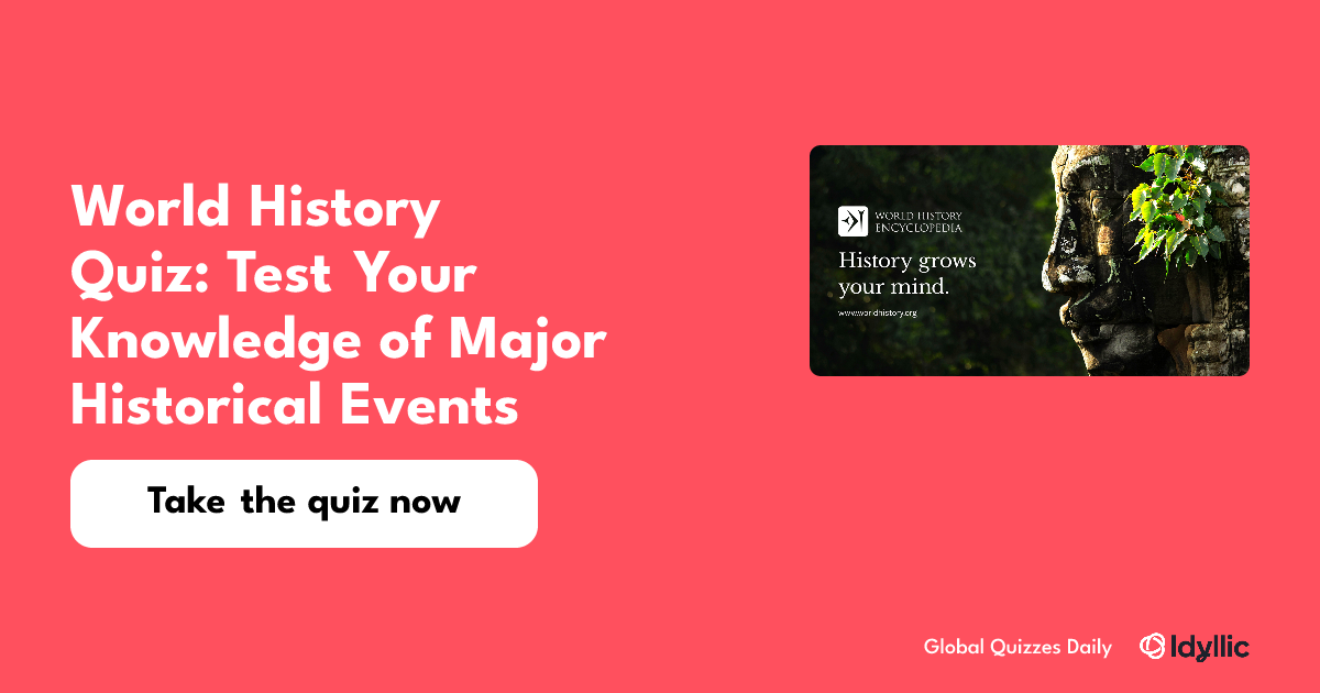 World History Quiz: Test Your Knowledge of Major Historical Events
