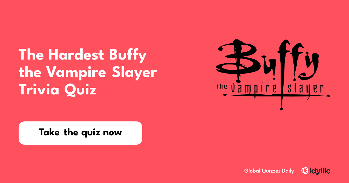 The Hardest Buffy the Vampire Slayer Trivia Quiz