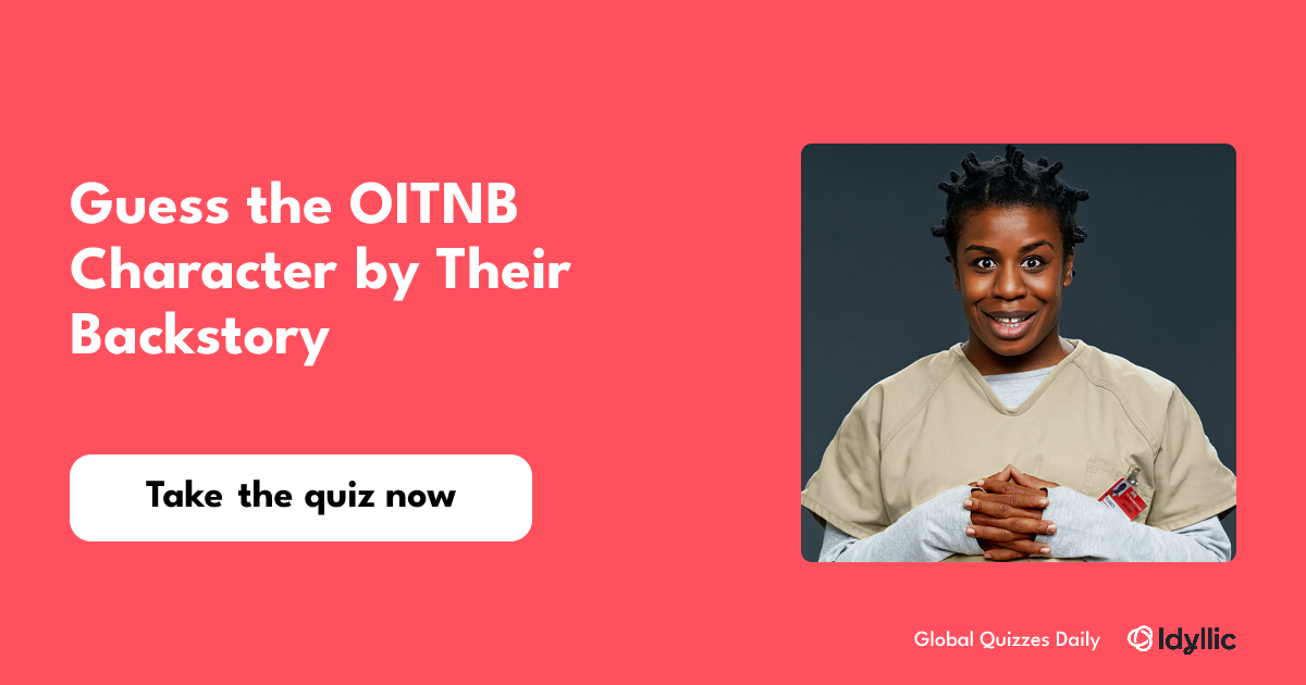 Guess the OITNB Character by Their Backstory