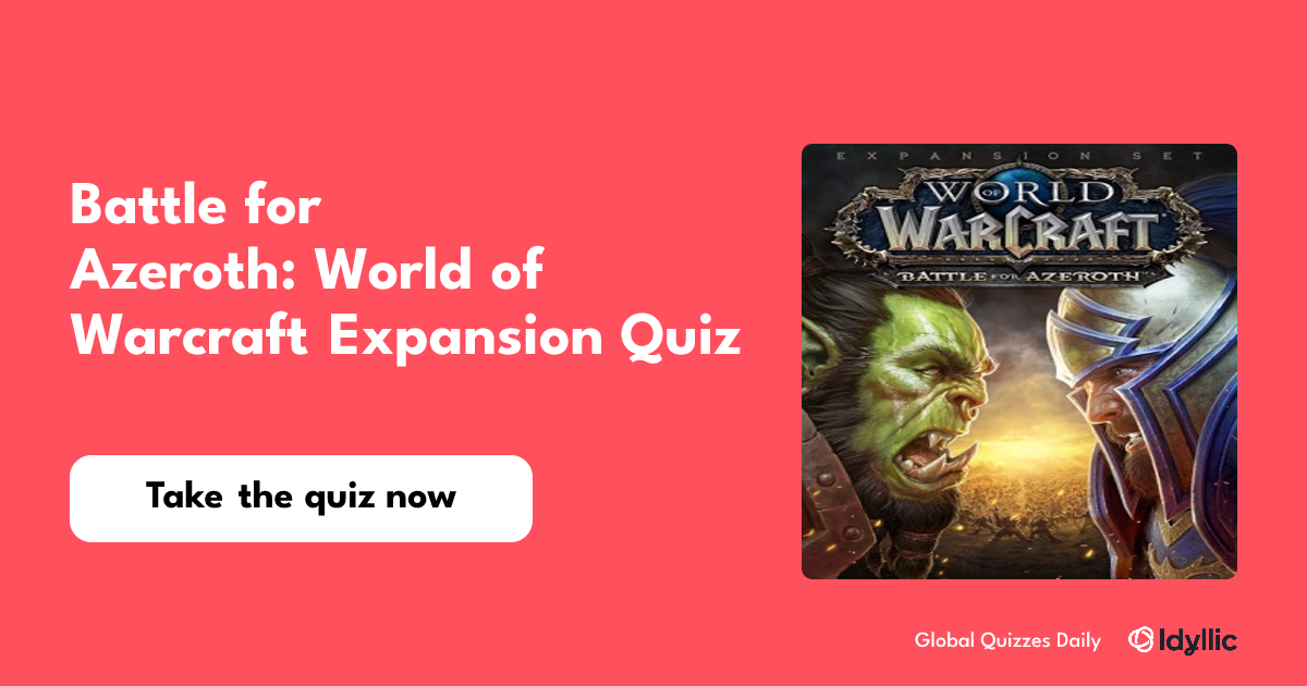 Battle for Azeroth: World of Warcraft Expansion Quiz
