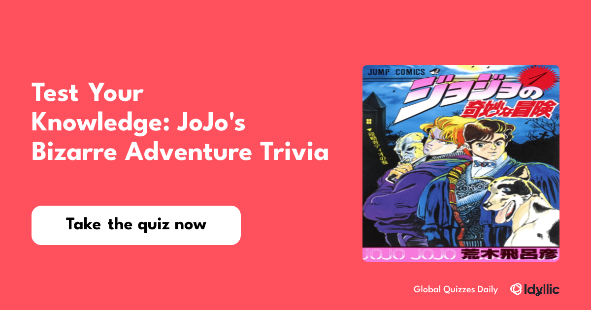 Test Your Knowledge: JoJo's Bizarre Adventure Trivia