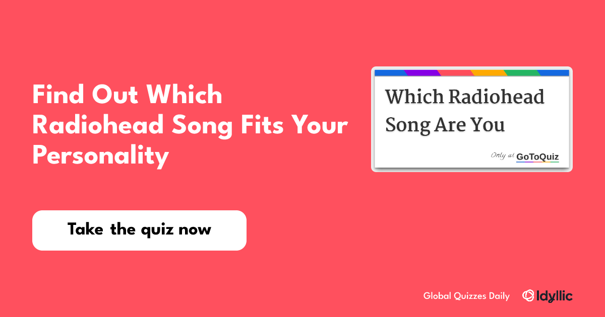 Find Out Which Radiohead Song Fits Your Personality