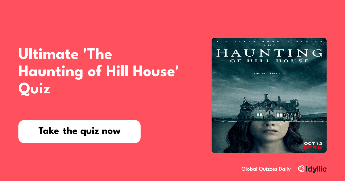 Ultimate 'The Haunting of Hill House' Quiz