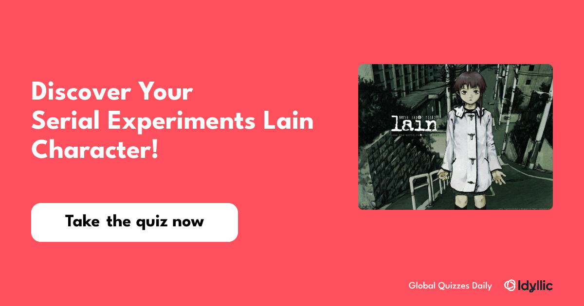 Discover Your Serial Experiments Lain Character!