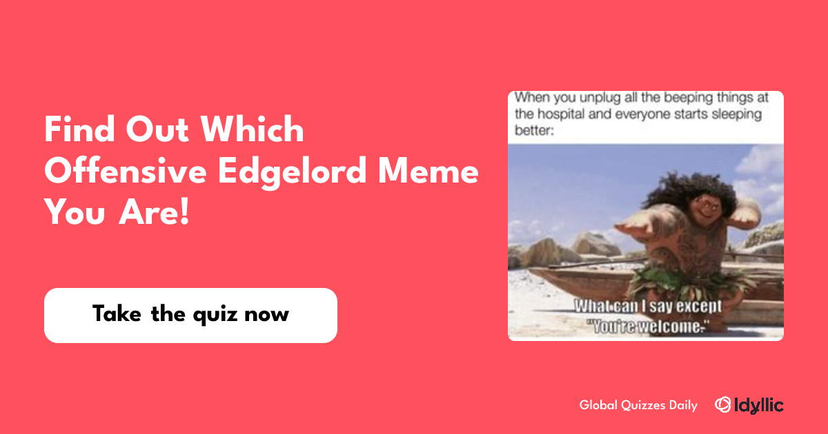 Find Out Which Offensive Edgelord Meme You Are!