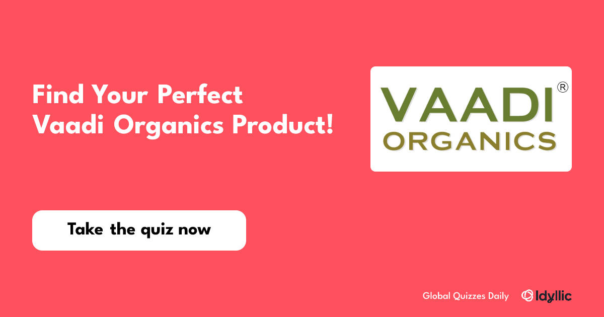 Find Your Perfect Vaadi Organics Product!