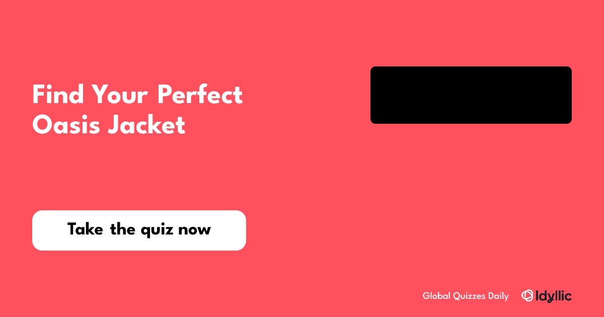 Find Your Perfect Oasis Jacket