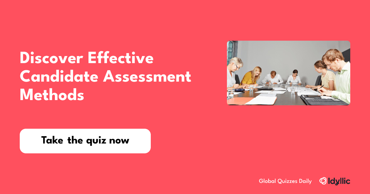 Discover Effective Candidate Assessment Methods