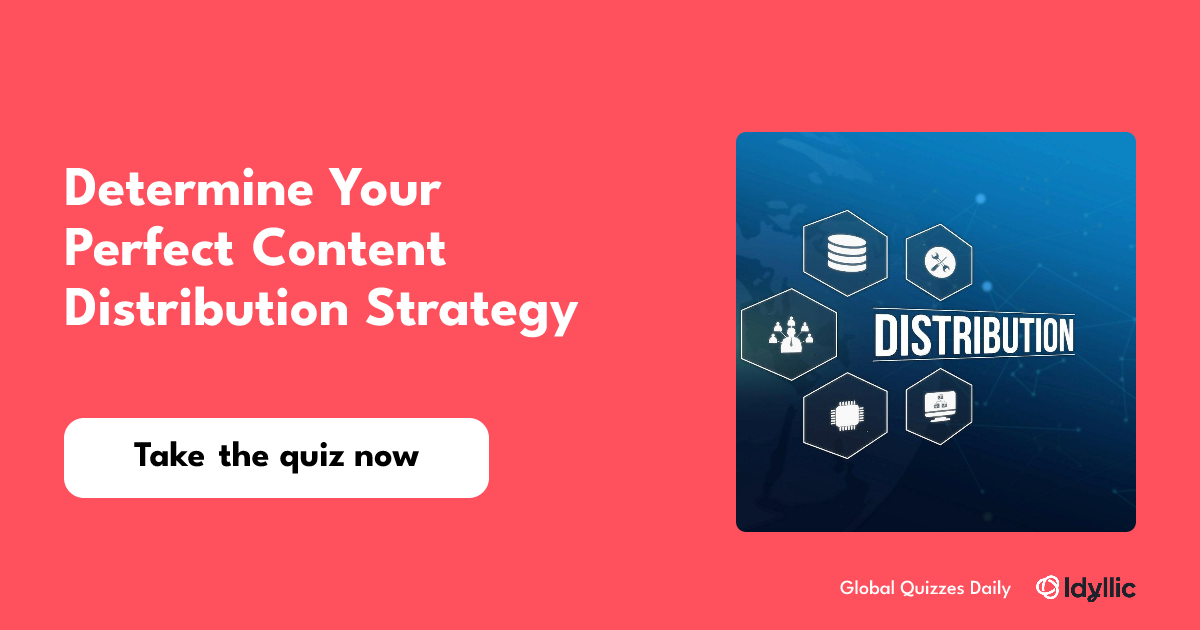 Determine Your Perfect Content Distribution Strategy