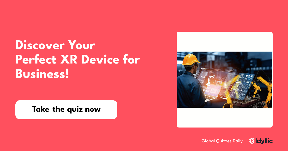 Discover Your Perfect XR Device for Business!