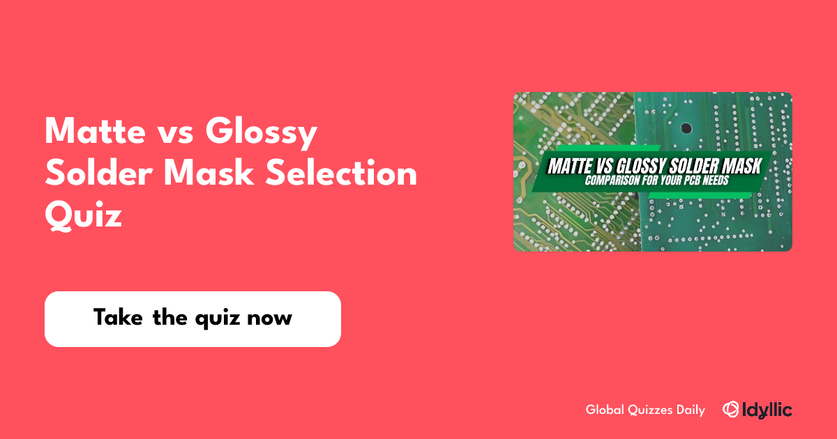 Matte vs Glossy Solder Mask Selection Quiz