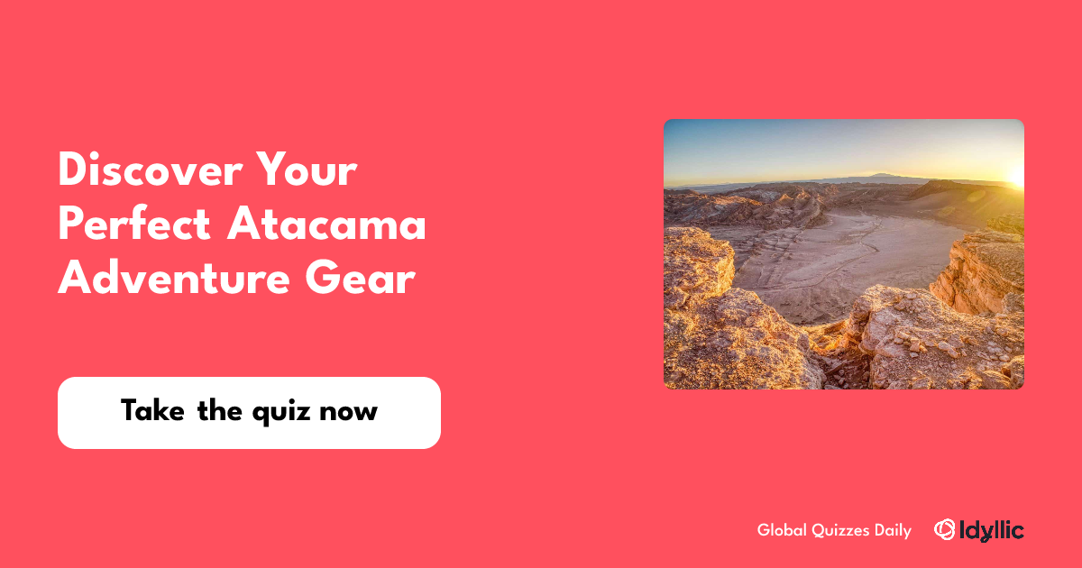 Discover Your Perfect Atacama Adventure Gear