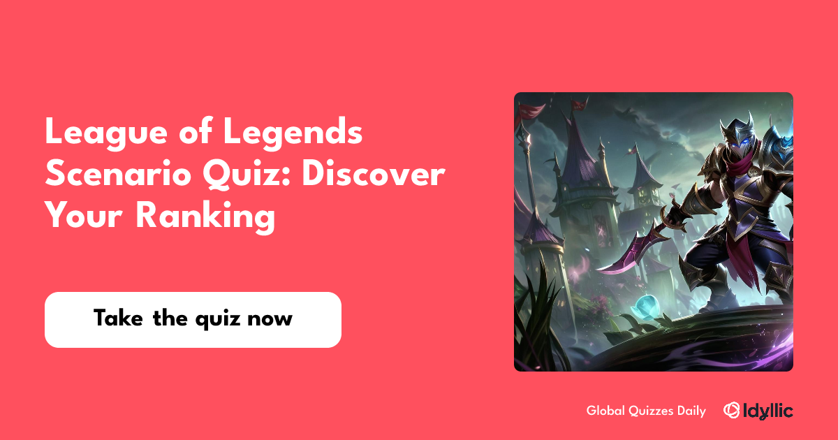 League of Legends Scenario Quiz: Discover Your Ranking