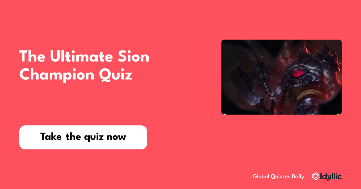 The Ultimate Sion Champion Quiz