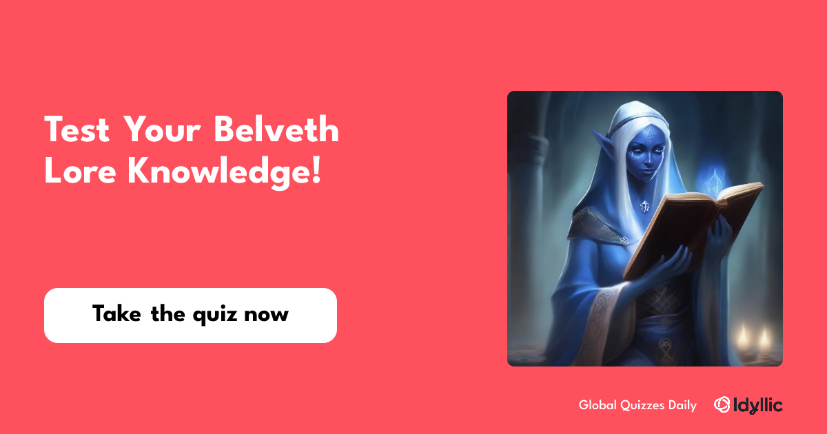 Test Your Belveth Lore Knowledge!