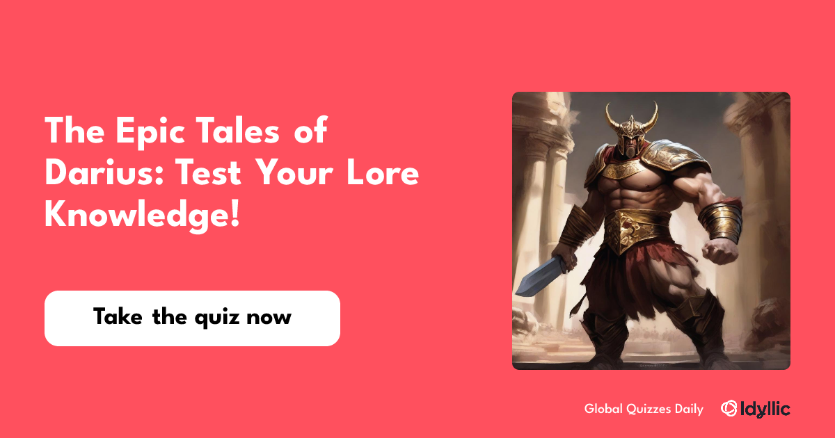 The Epic Tales of Darius: Test Your Lore Knowledge!