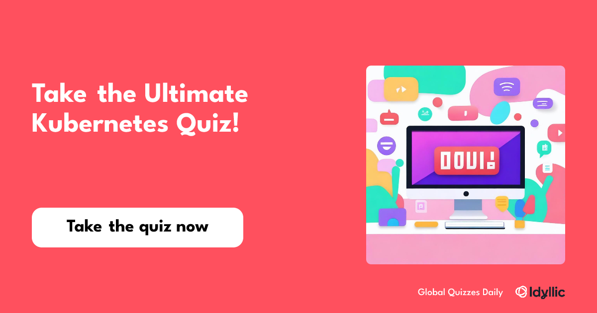 Take the Ultimate Kubernetes Quiz!
