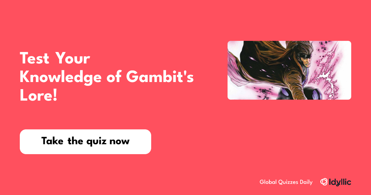 Test Your Knowledge of Gambit's Lore!