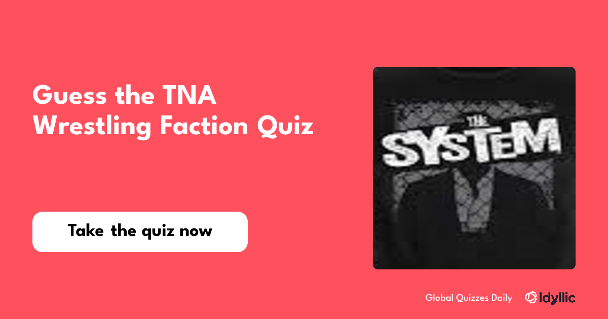 Guess the TNA Wrestling Faction Quiz