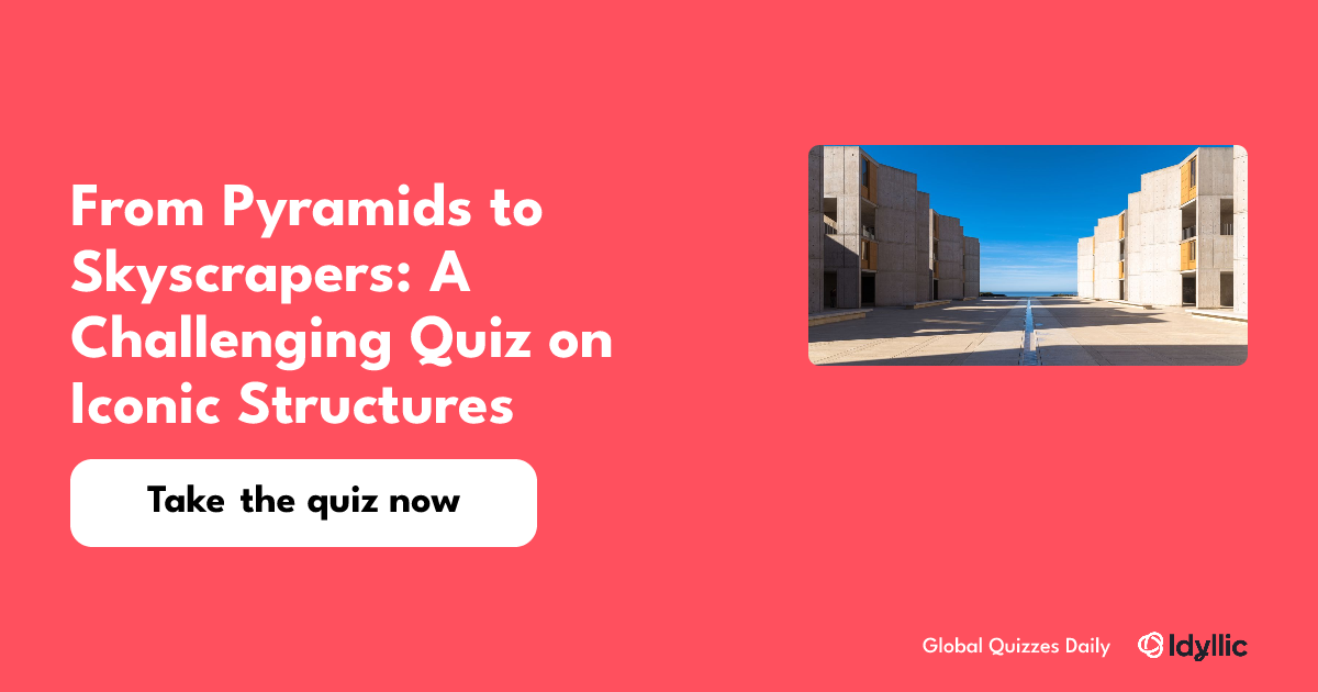 From Pyramids to Skyscrapers: A Challenging Quiz on Iconic Structures