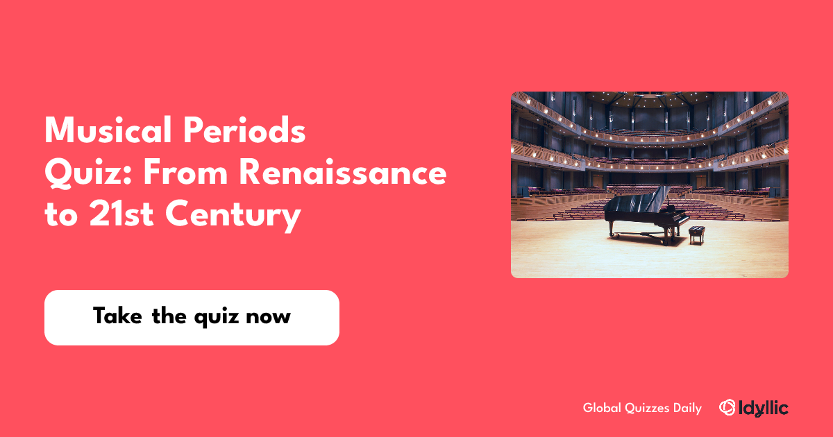 Musical Periods Quiz: From Renaissance to 21st Century