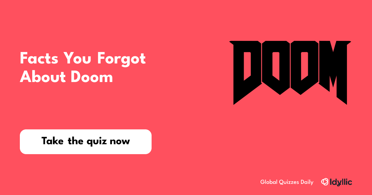 Facts You Forgot About Doom