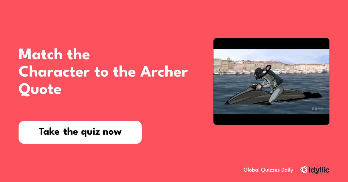Match the Character to the Archer Quote