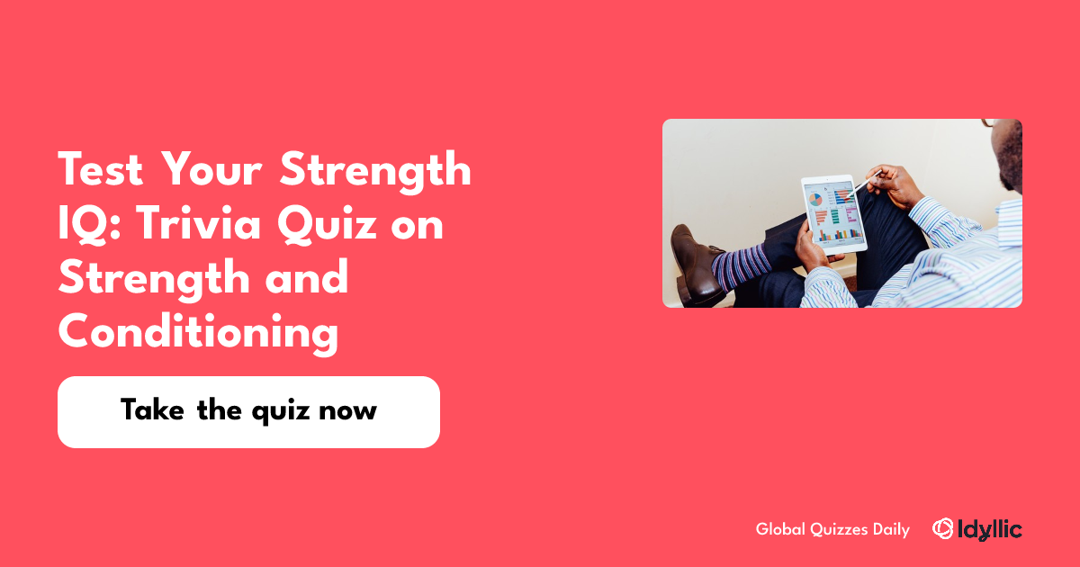 Test Your Strength IQ: Trivia Quiz on Strength and Conditioning