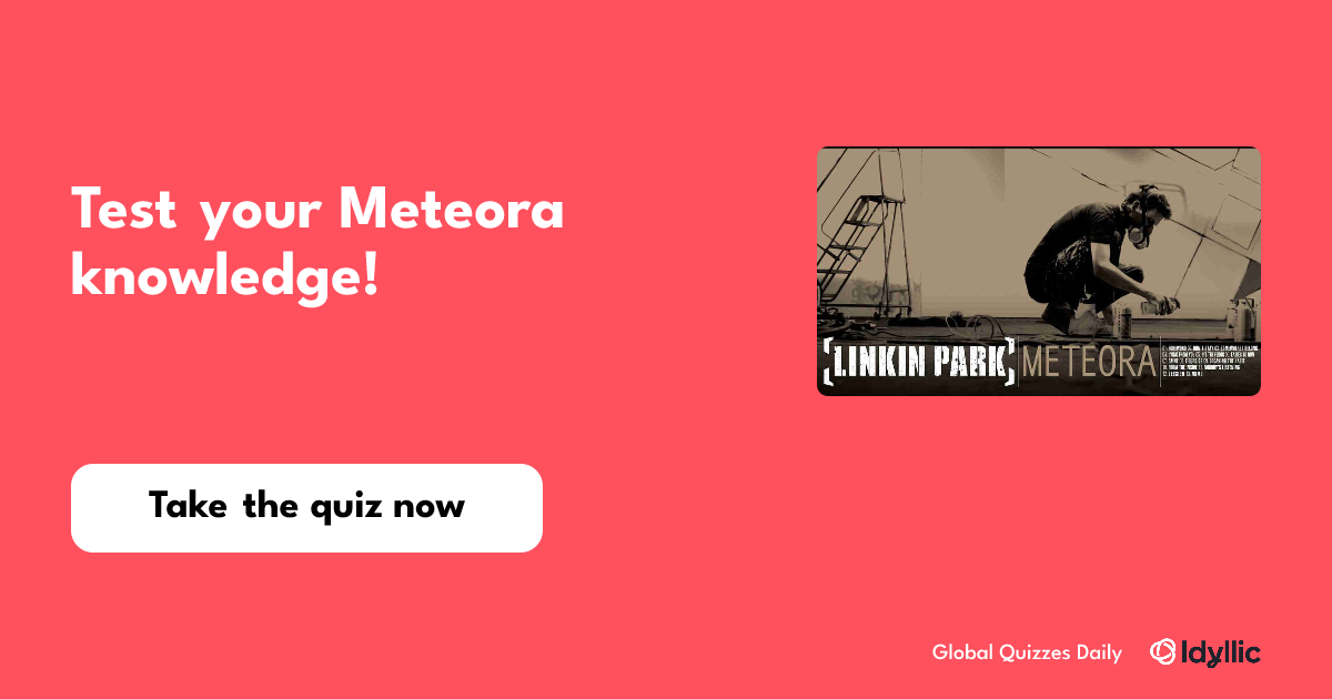 Test your Meteora knowledge!