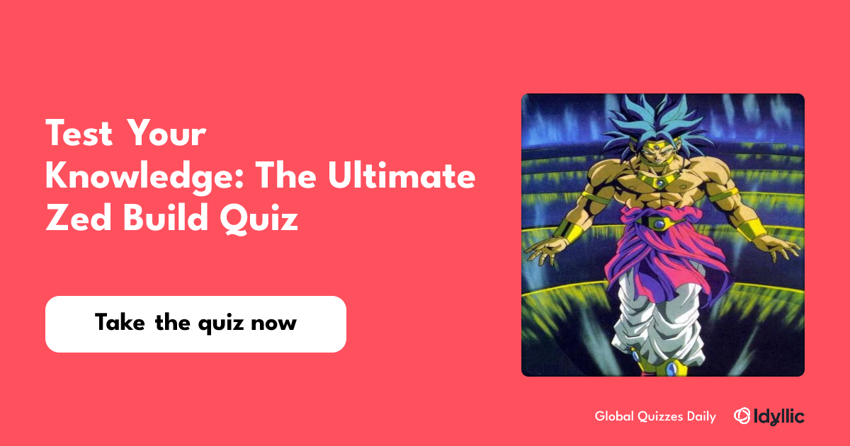 Test Your Knowledge: The Ultimate Zed Build Quiz