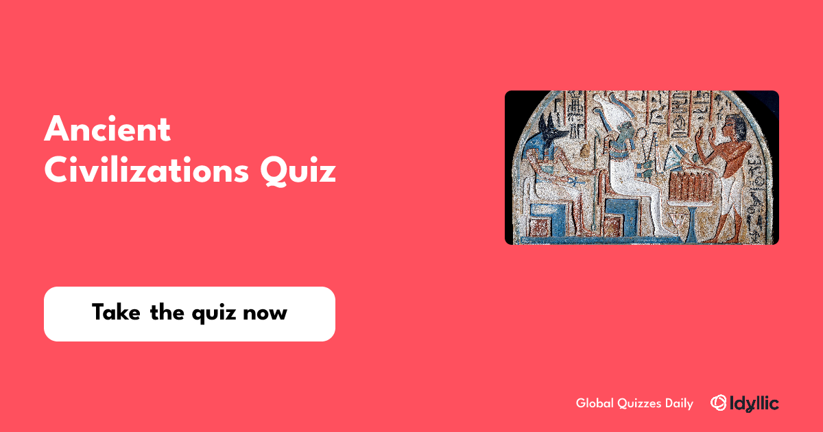 Ancient Civilizations Quiz