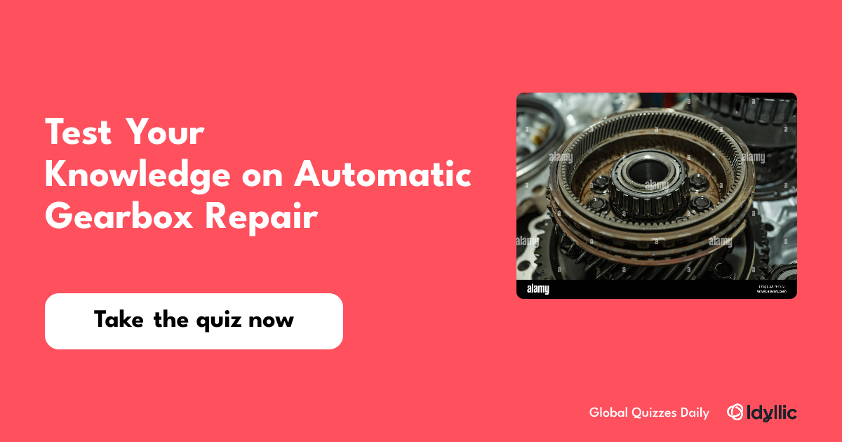 Test Your Knowledge on Automatic Gearbox Repair