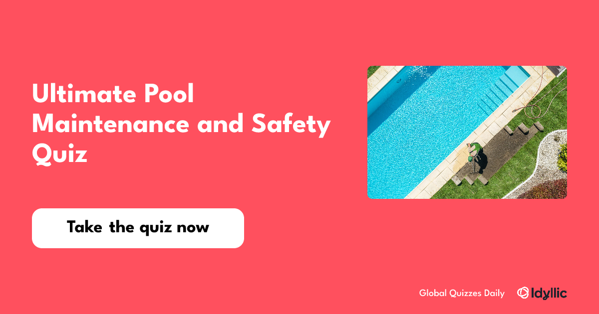 Ultimate Pool Maintenance and Safety Quiz