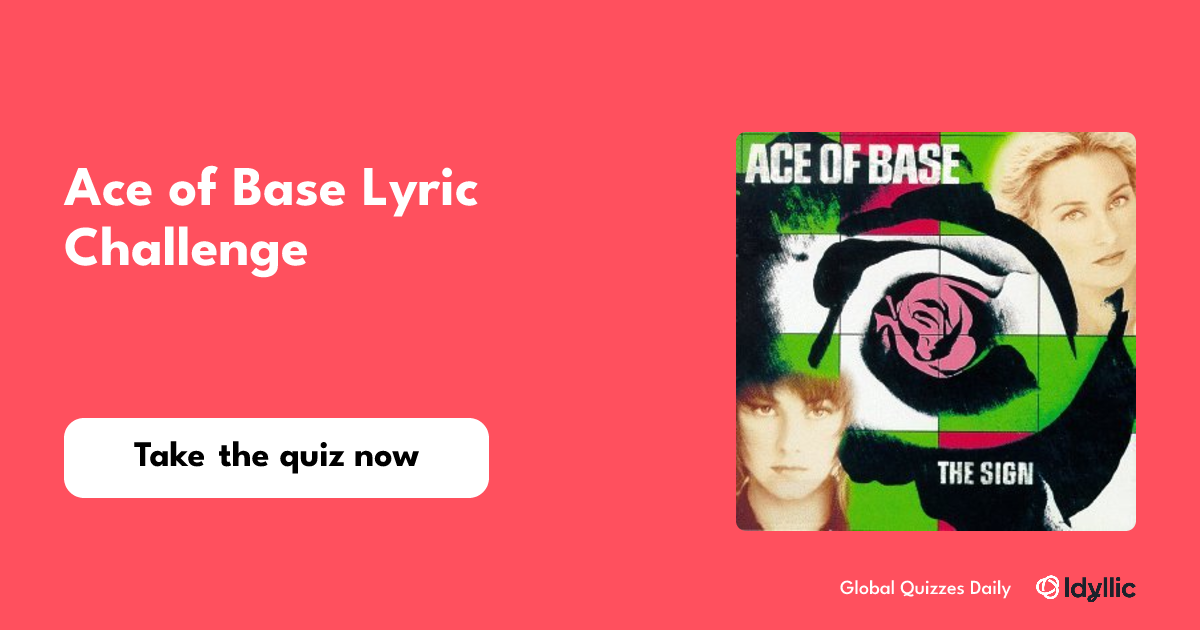 Ace of Base Lyric Challenge