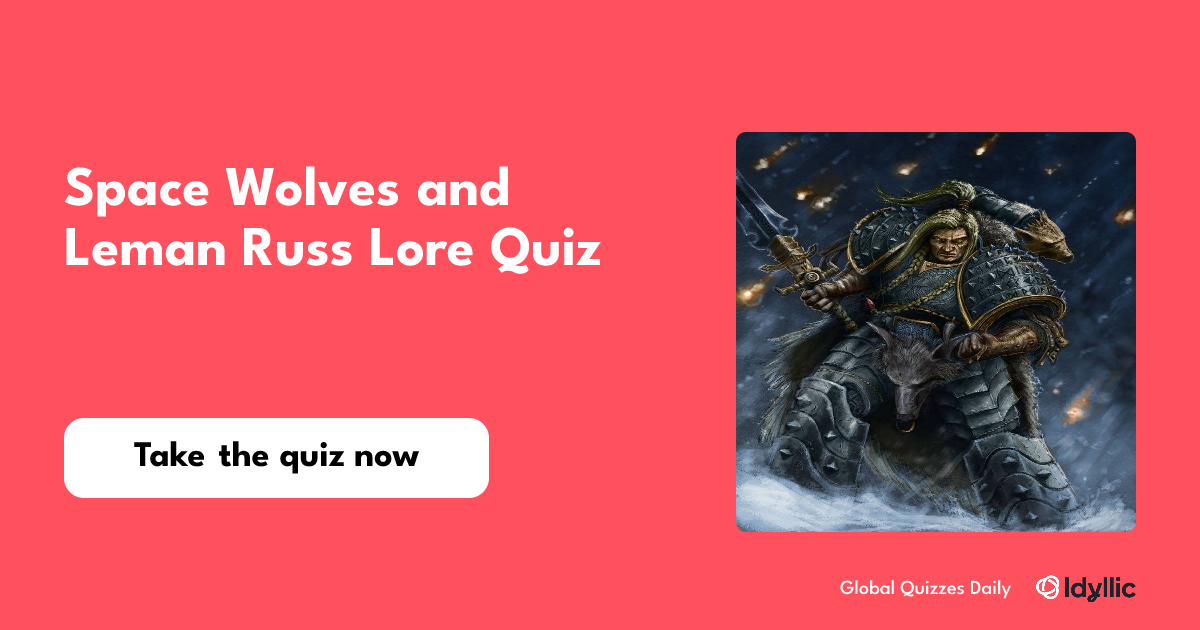 Space Wolves and Leman Russ Lore Quiz