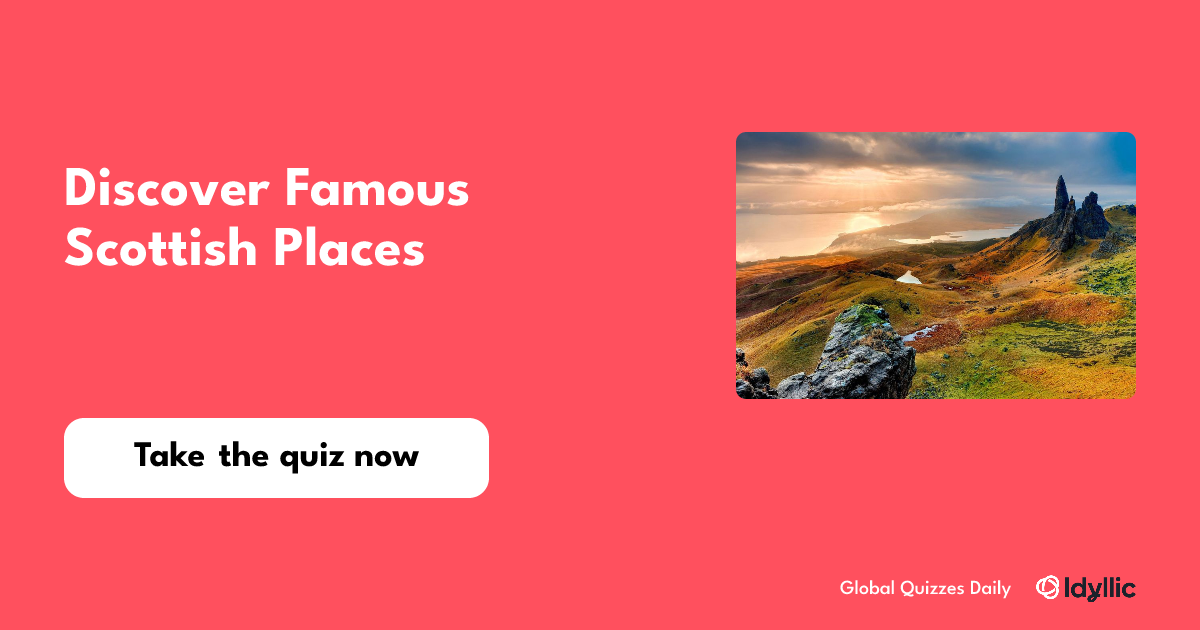 Discover Famous Scottish Places