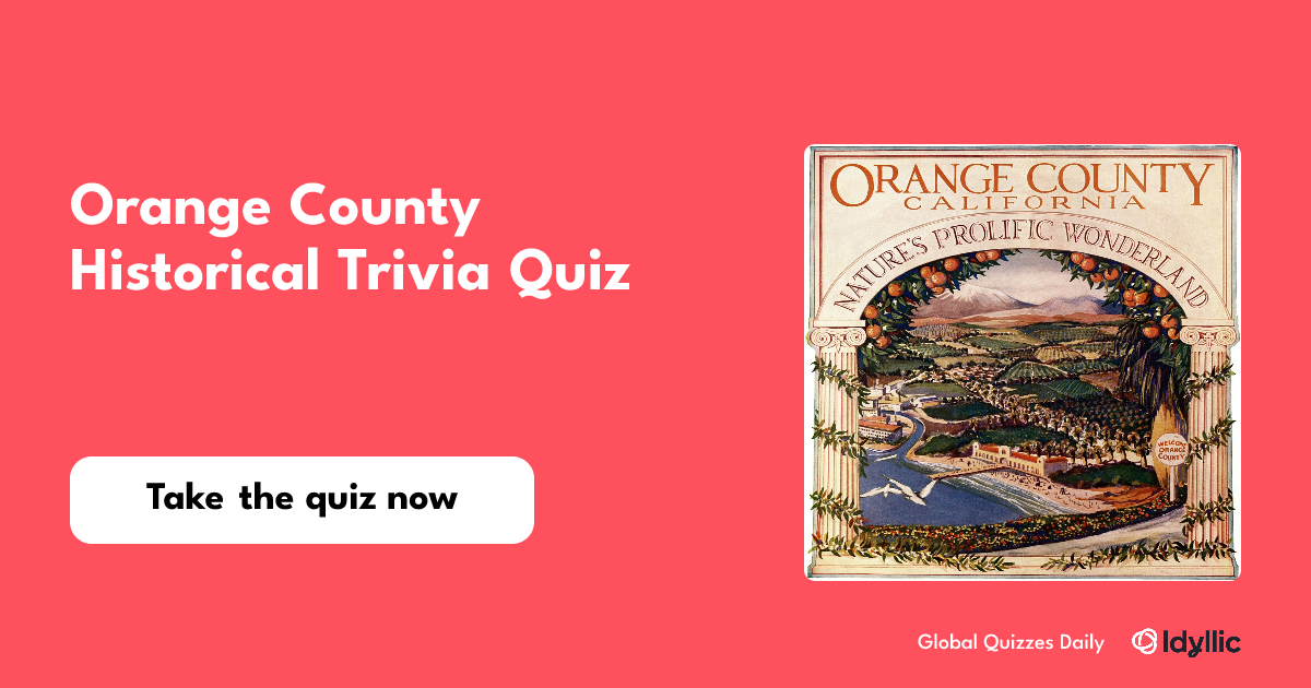Orange County Historical Trivia Quiz