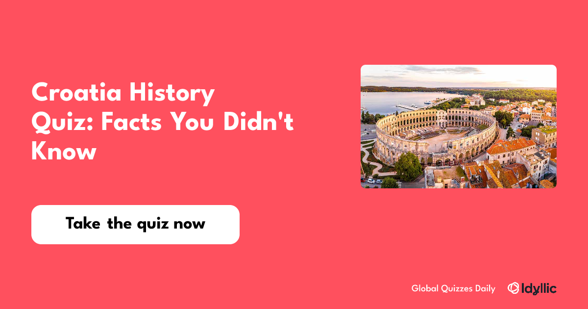 Croatia History Quiz: Facts You Didn't Know