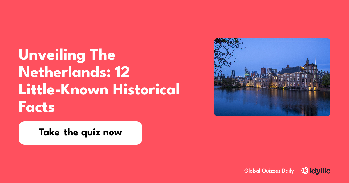Unveiling The Netherlands: 12 Little-Known Historical Facts