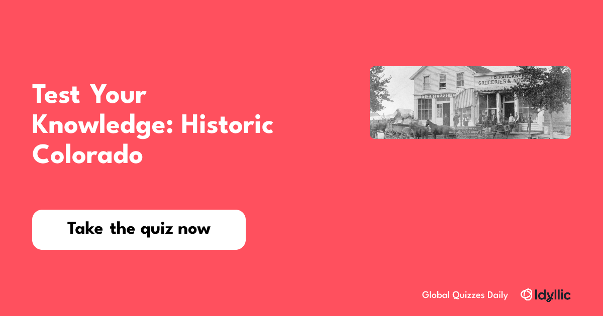 Test Your Knowledge: Historic Colorado