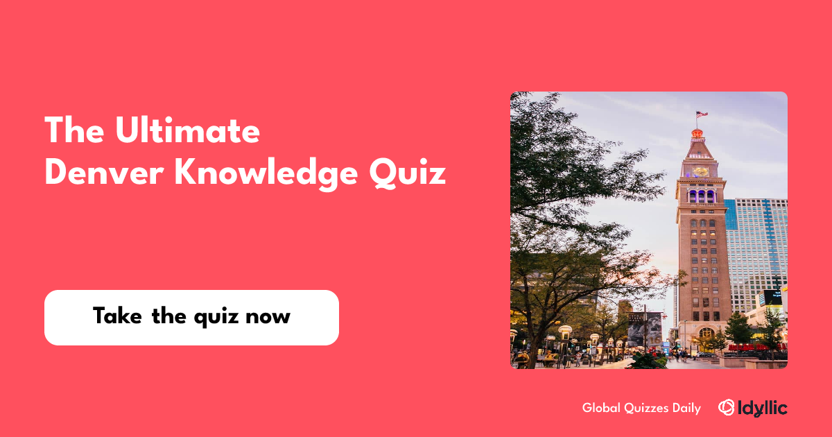 The Ultimate Denver Knowledge Quiz