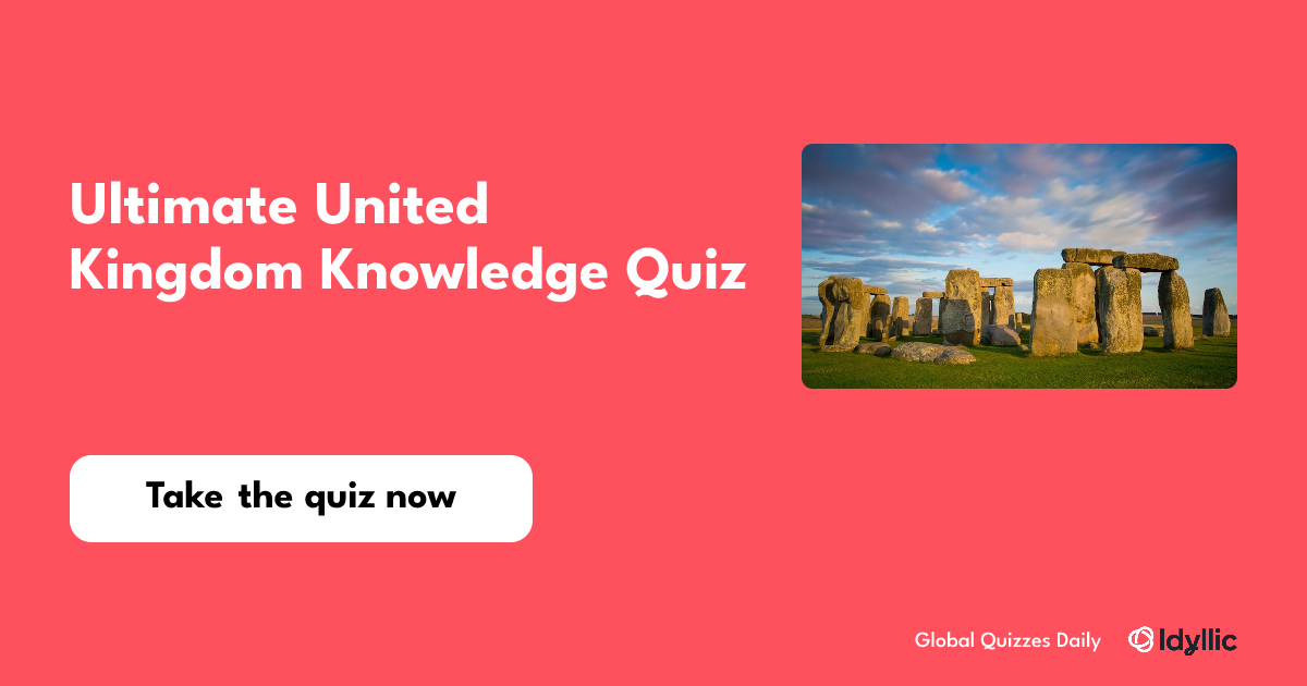 Ultimate United Kingdom Knowledge Quiz