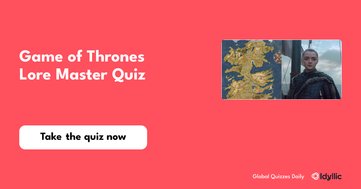 Game of Thrones Lore Master Quiz