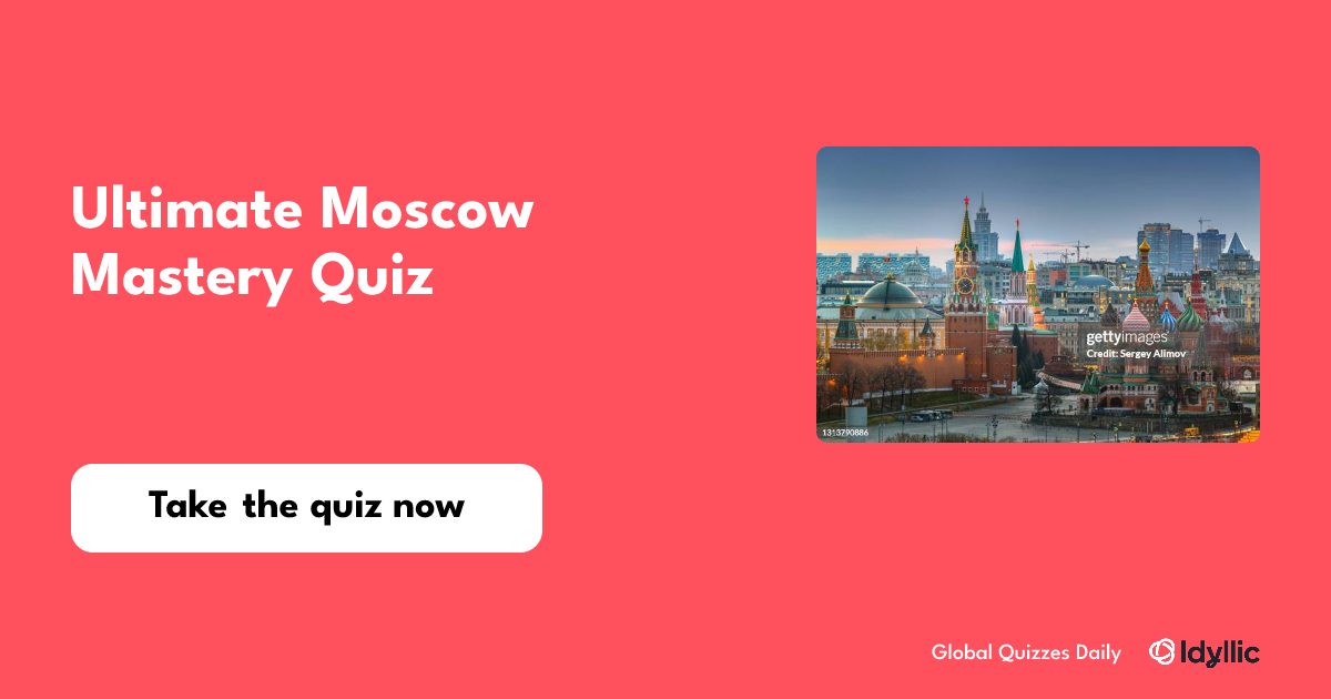 Ultimate Moscow Mastery Quiz