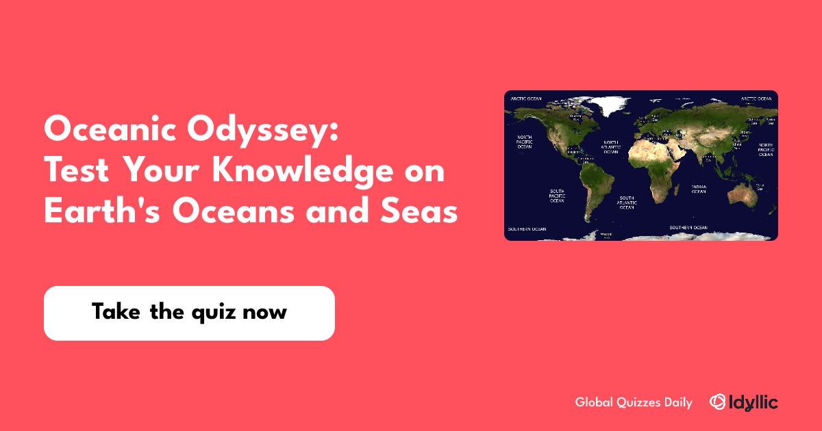 Oceanic Odyssey: Test Your Knowledge on Earth's Oceans and Seas
