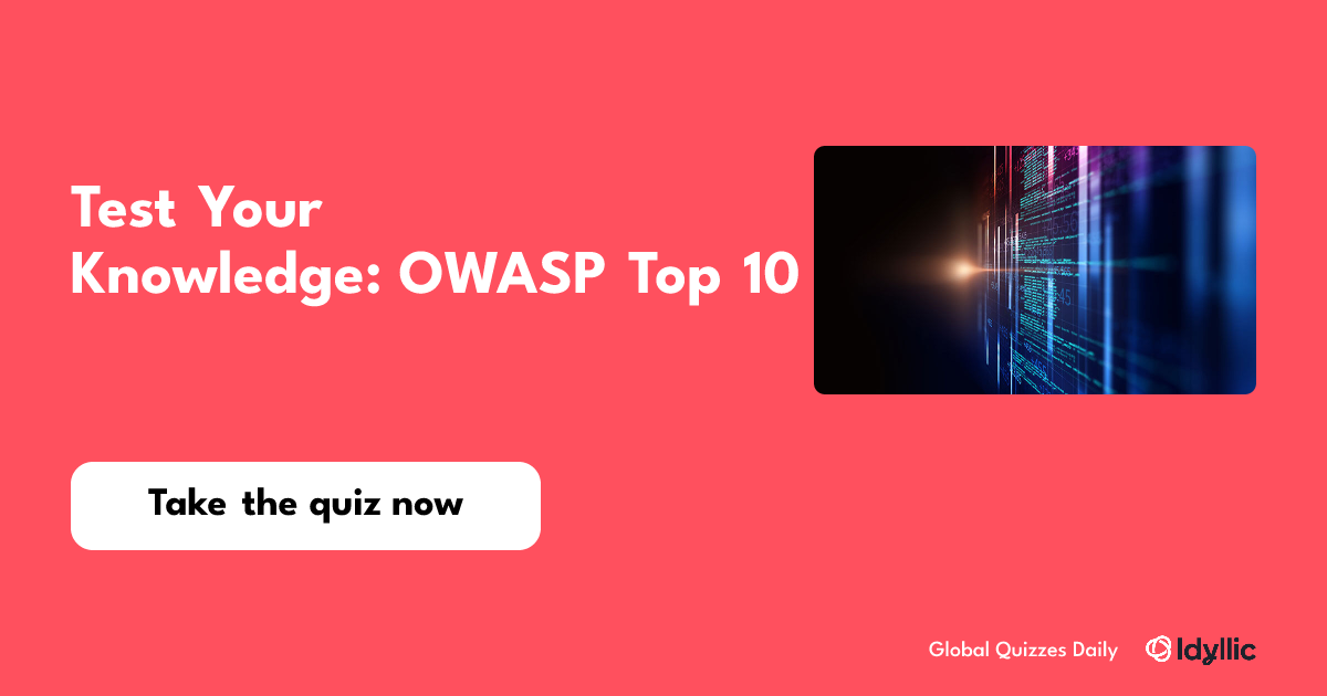 Test Your Knowledge: OWASP Top 10