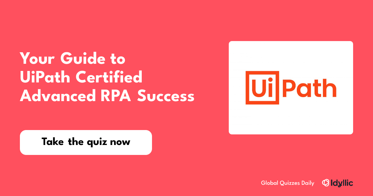 Your Guide to UiPath Certified Advanced RPA Success