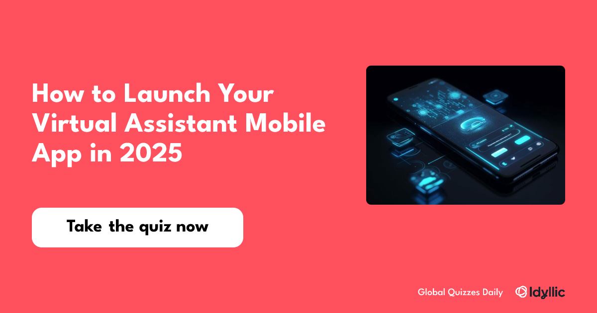 How to Launch Your Virtual Assistant Mobile App in 2025