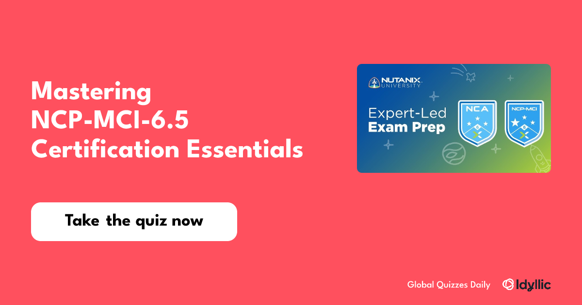 Mastering NCP-MCI-6.5 Certification Essentials