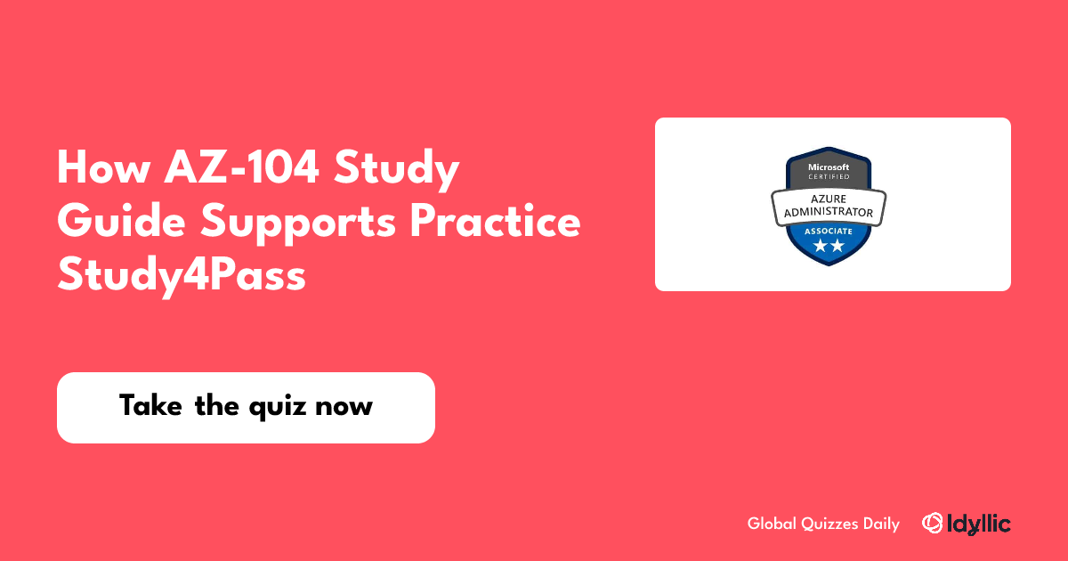 How AZ-104 Study Guide Supports Practice Study4Pass